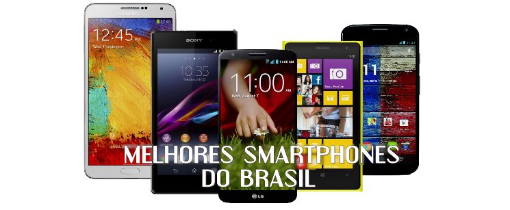 10 melhores smartphones do Brasil